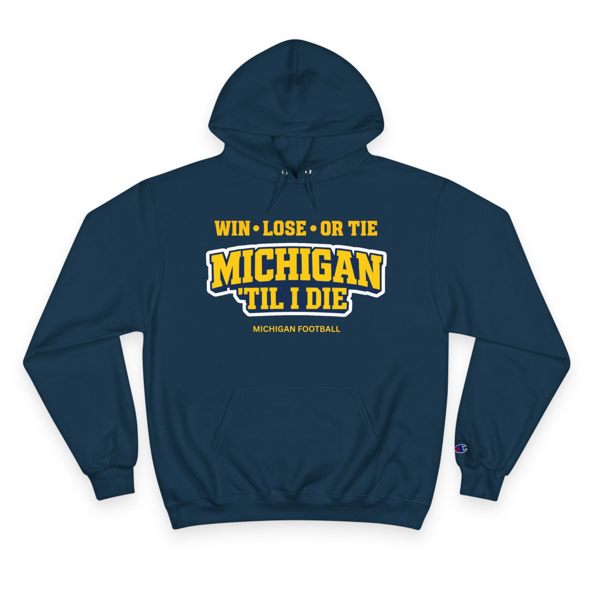 Win, Lose or Tie Champion Hoodie – The Michigan Wolverines